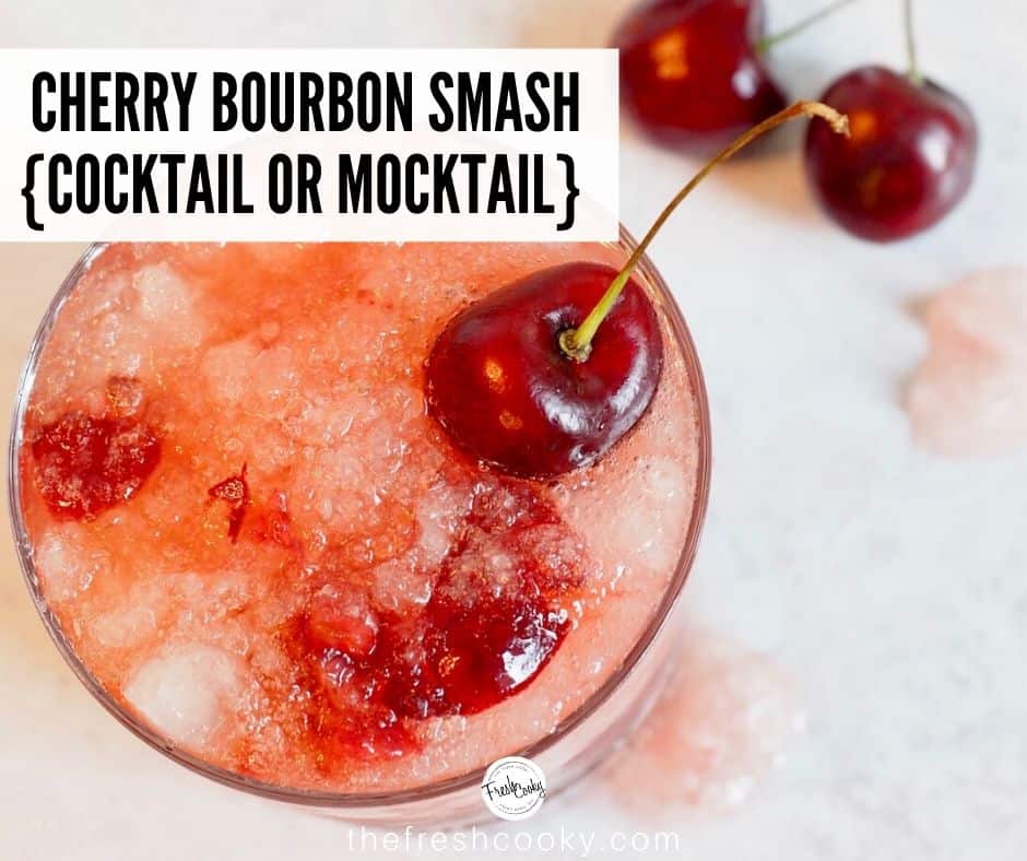 Cherry Bomb Recipe | Cherry Bourbon Smash • The Fresh Cooky