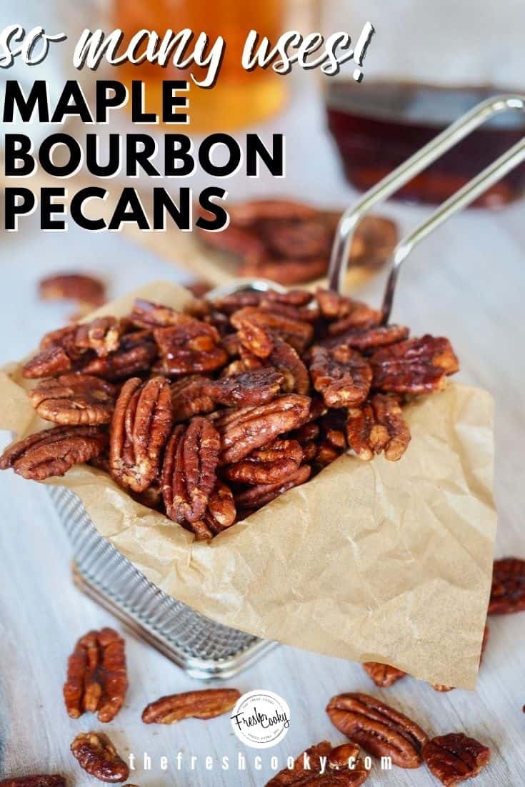 Maple Bourbon Candied Pecans • The Fresh Cooky